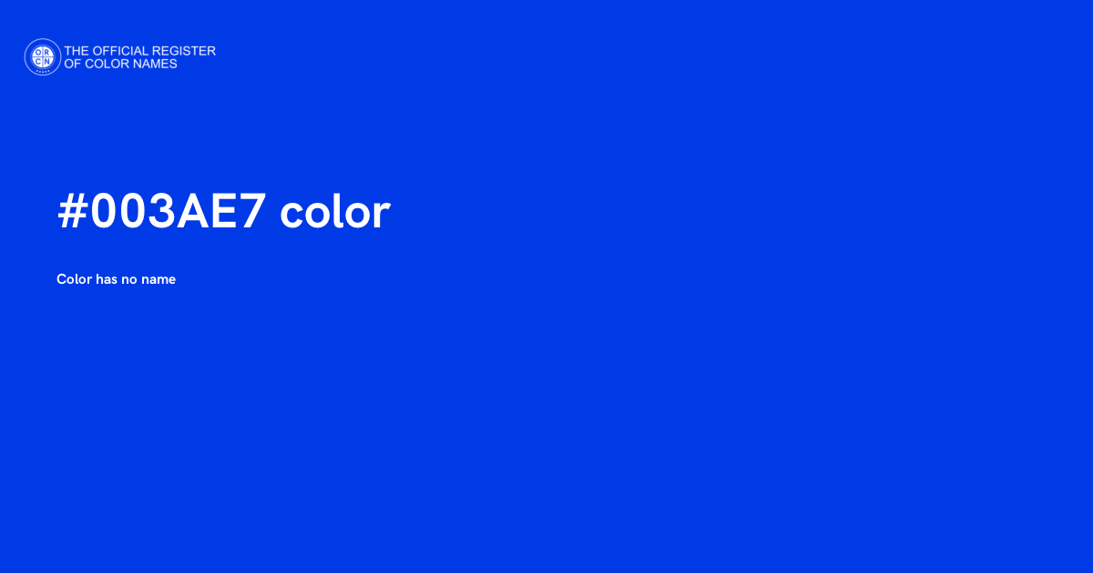 Vivid Sapphire Blue color - #003AE7 - The Official Register of Color Names