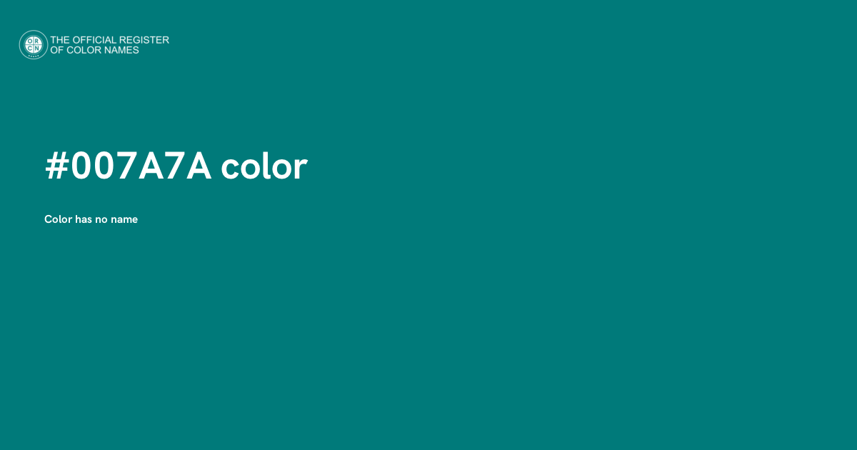 Color #007A7A - The Official Register of Color Names