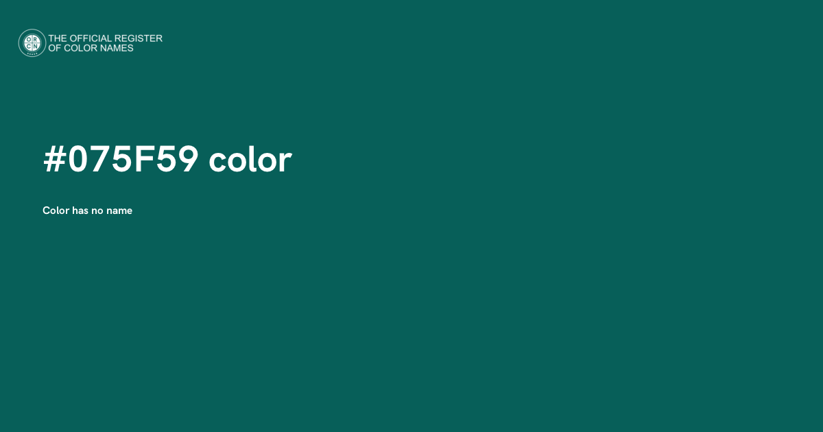 Color #075F59 - The Official Register of Color Names