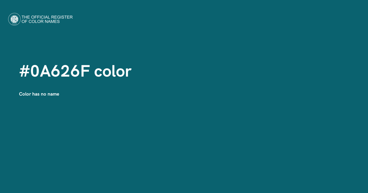 Color #0A626F - The Official Register of Color Names
