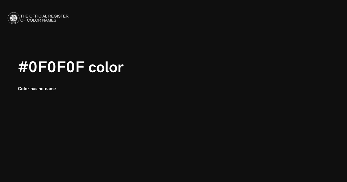 Color #0F0F0F - The Official Register of Color Names
