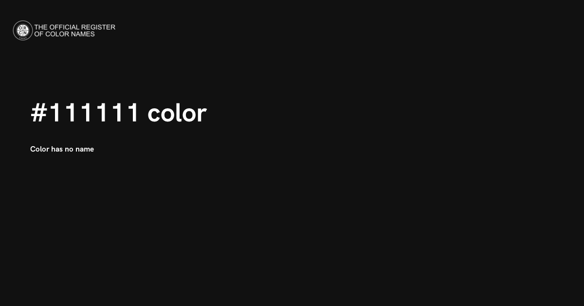 Color #111111 - The Official Register of Color Names