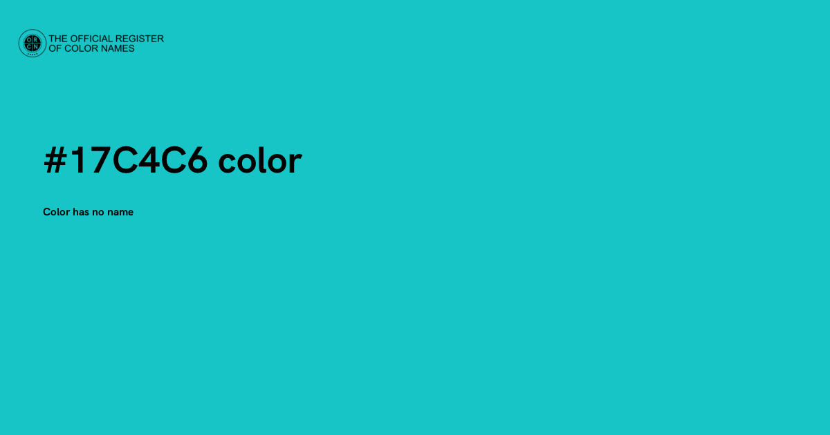 Color #17C4C6 - The Official Register of Color Names