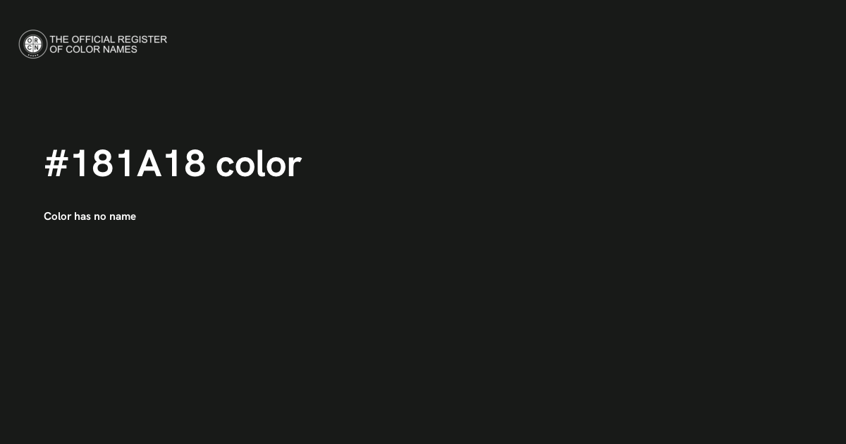 Soft Black color - #181A18 - The Official Register of Color Names