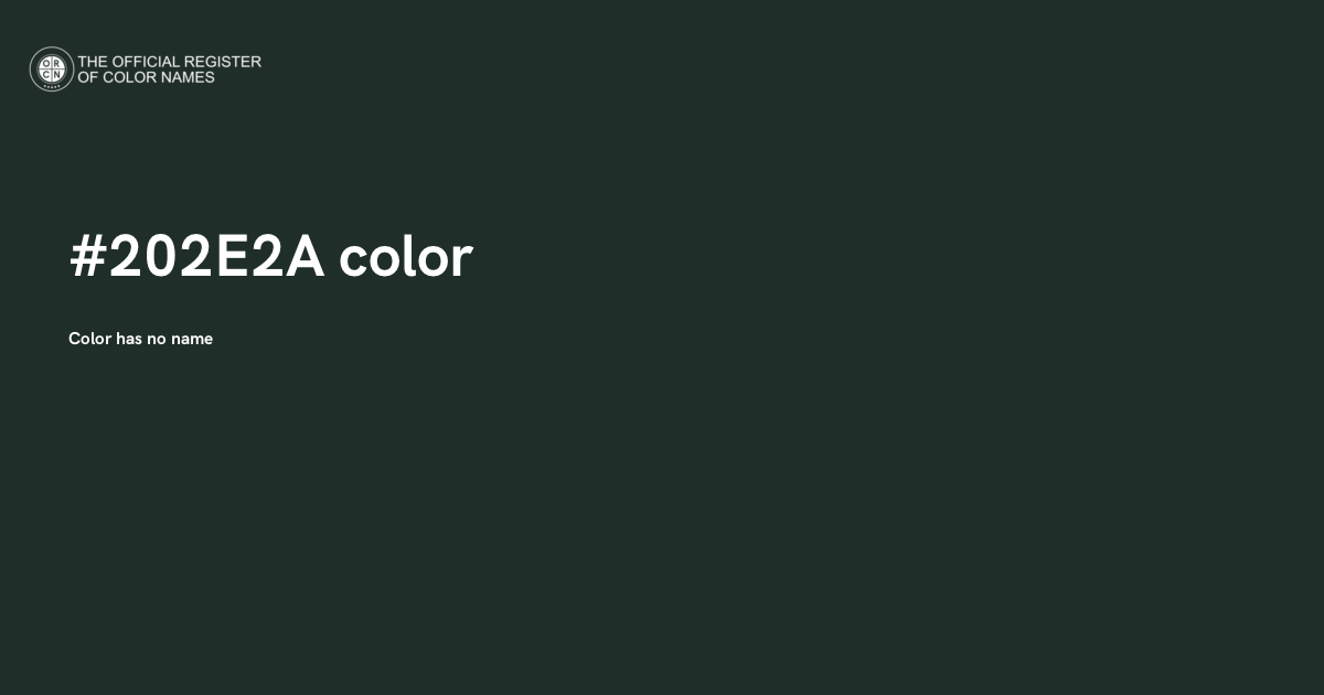 Color #202E2A - The Official Register of Color Names