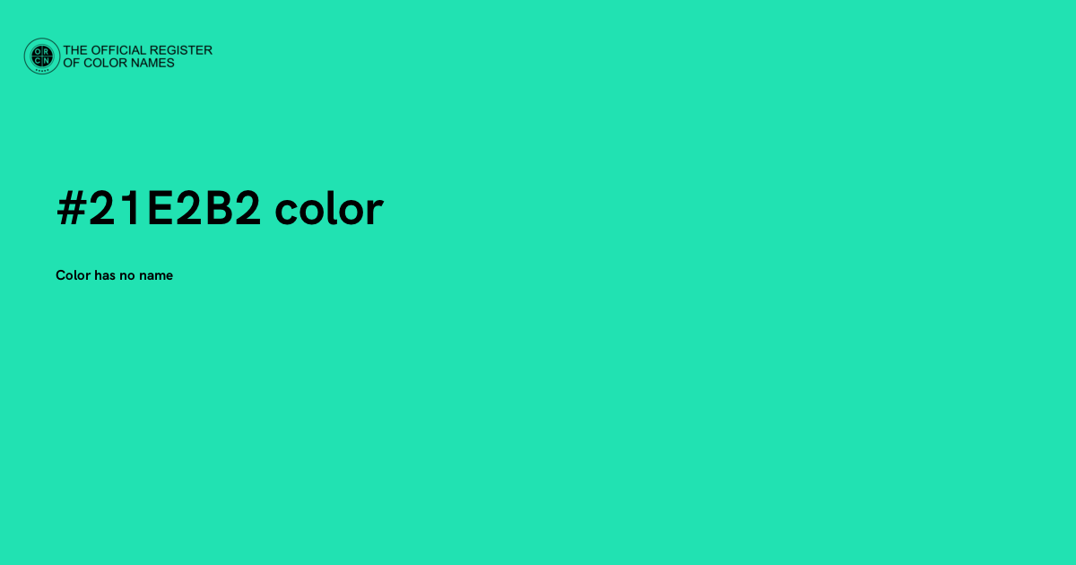 Color #21E2B2 - The Official Register of Color Names