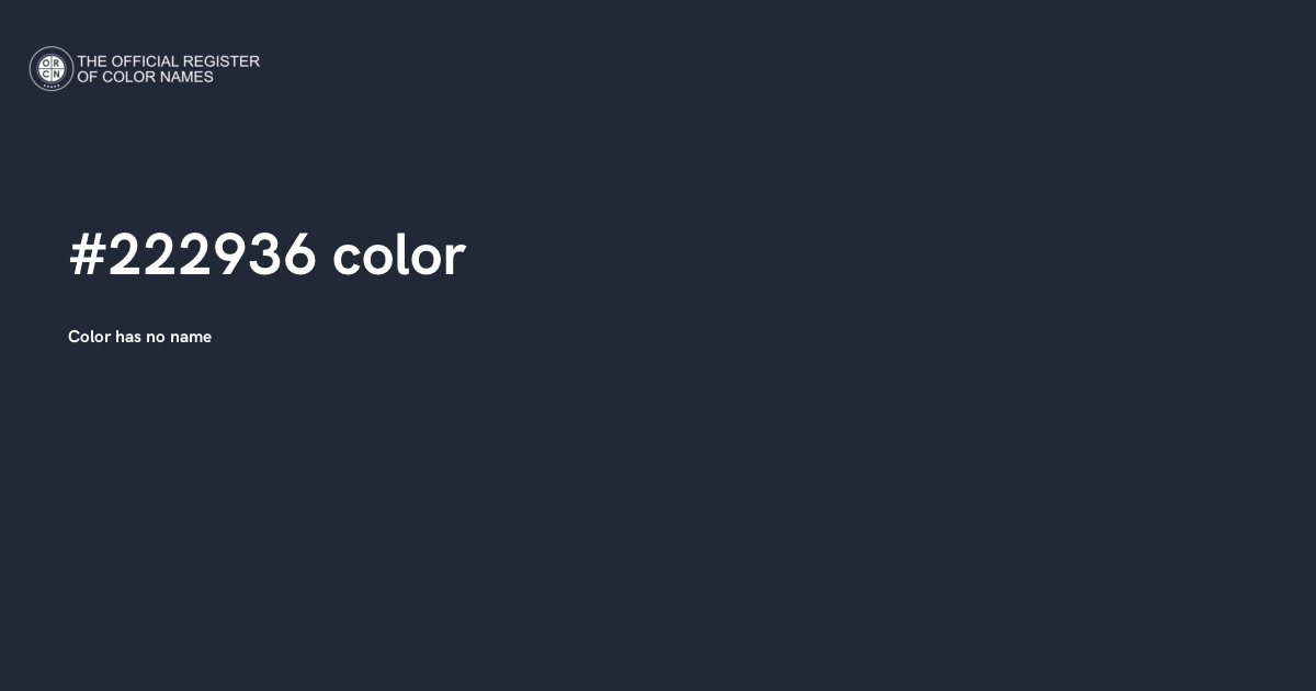 Color #222936 - The Official Register of Color Names