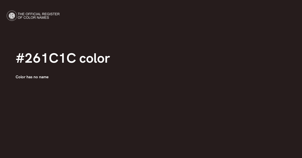 Color #261C1C - The Official Register of Color Names