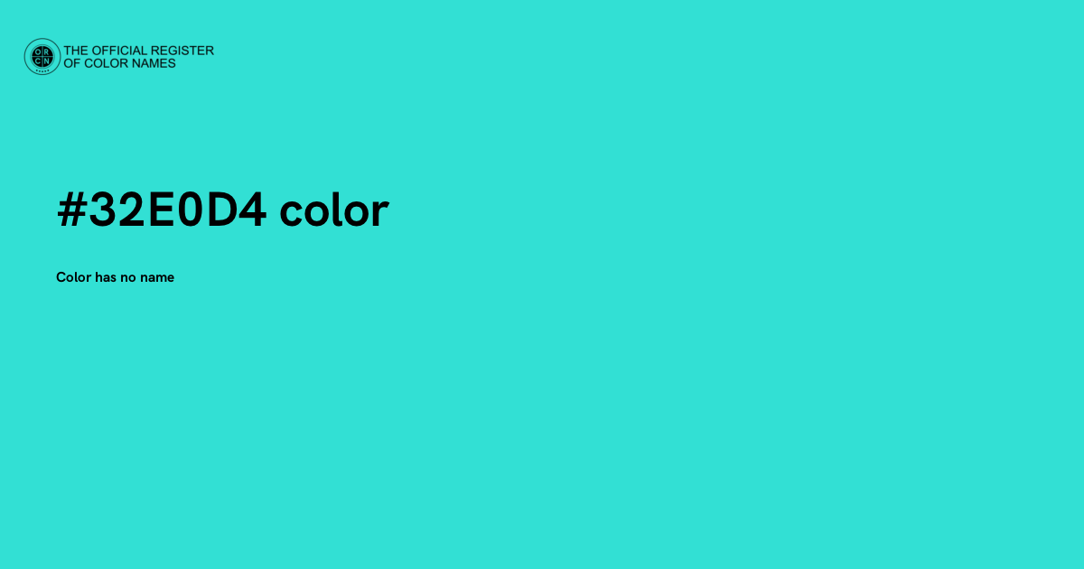 Color #32E0D4 - The Official Register of Color Names