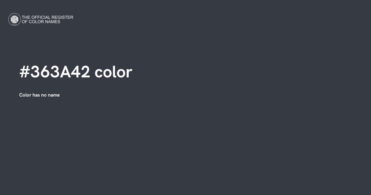 Color #363A42 - The Official Register of Color Names