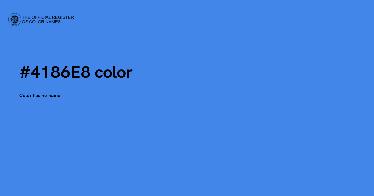 Color #4186E8 - The Official Register of Color Names