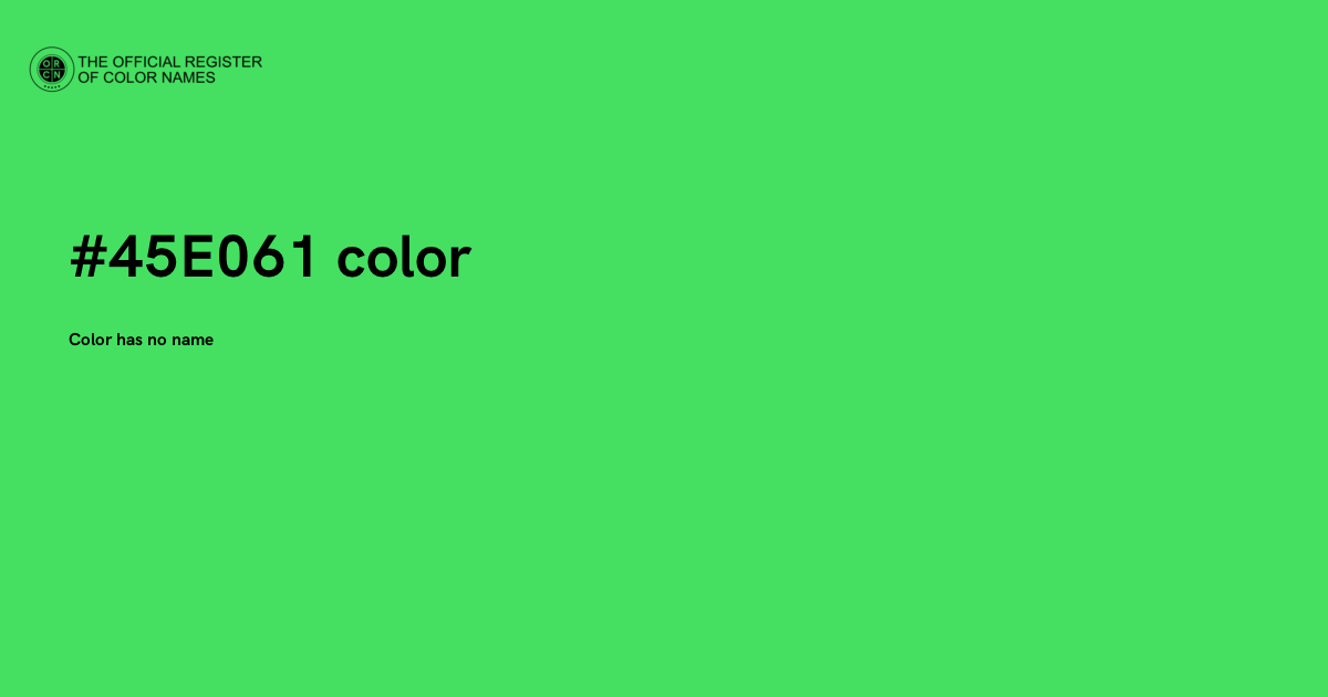 Color #45E061 - The Official Register of Color Names