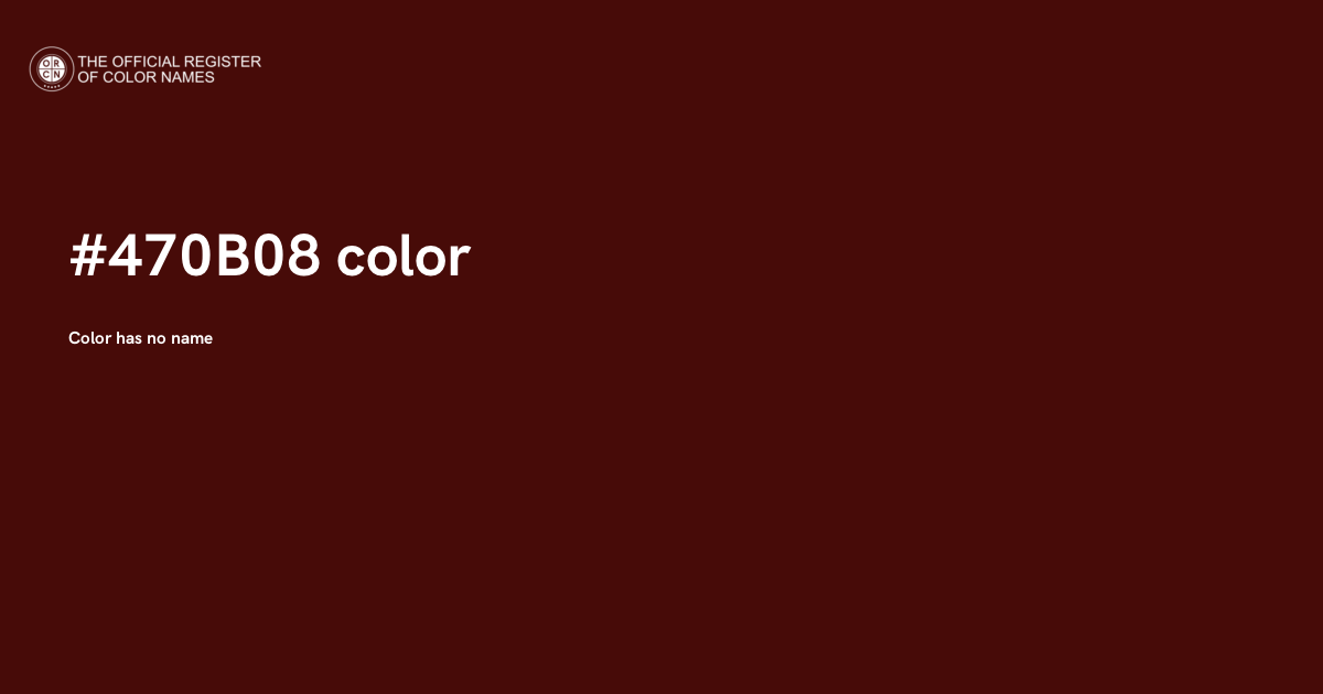Color #470B08 - The Official Register of Color Names