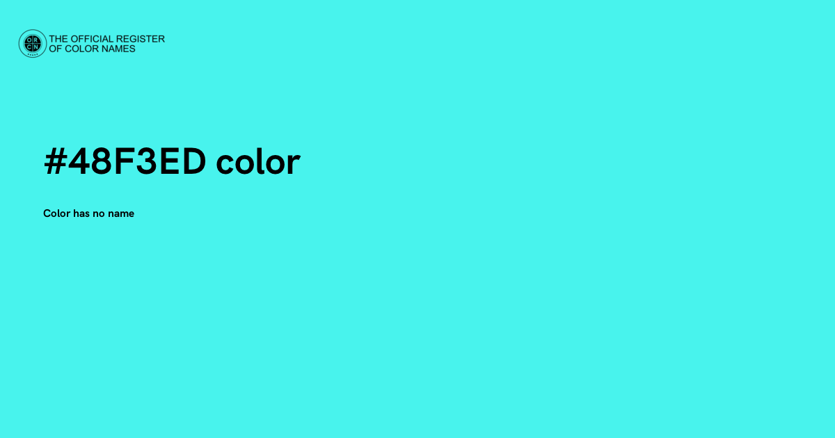 Color #48F3ED - The Official Register of Color Names