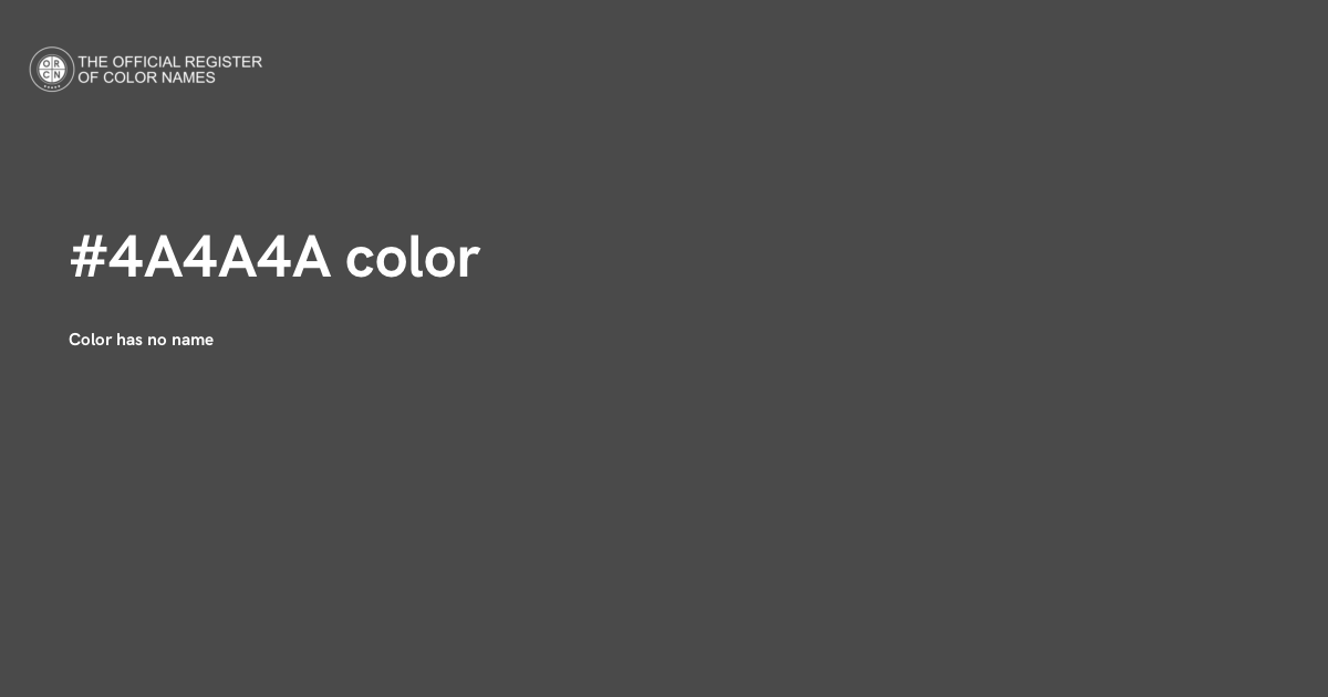 Color #4A4A4A - The Official Register of Color Names