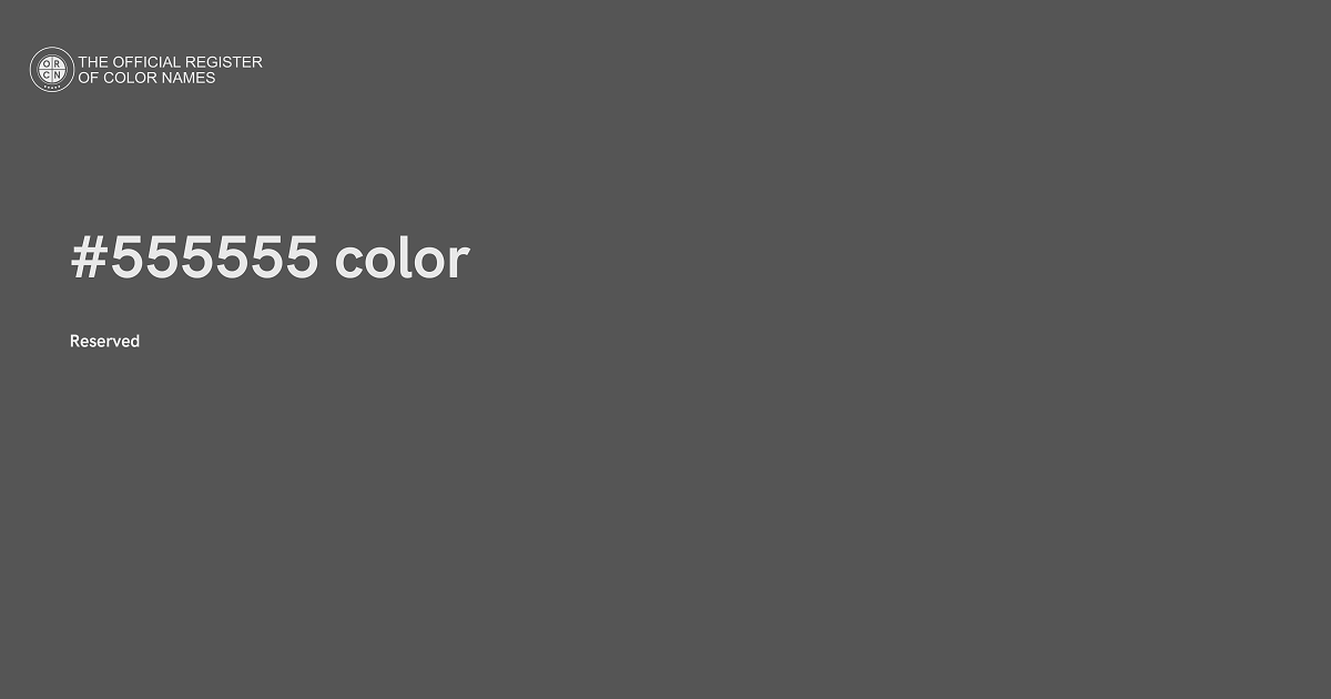 Color #555555 - The Official Register of Color Names