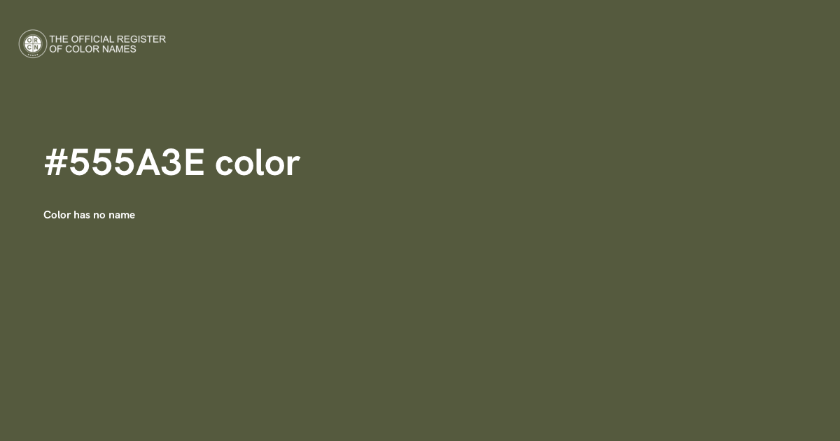 Color #555A3E - The Official Register of Color Names