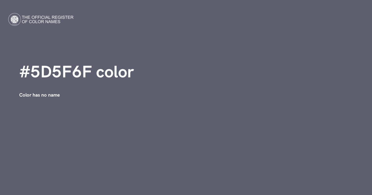 Color #5D5F6F - The Official Register of Color Names