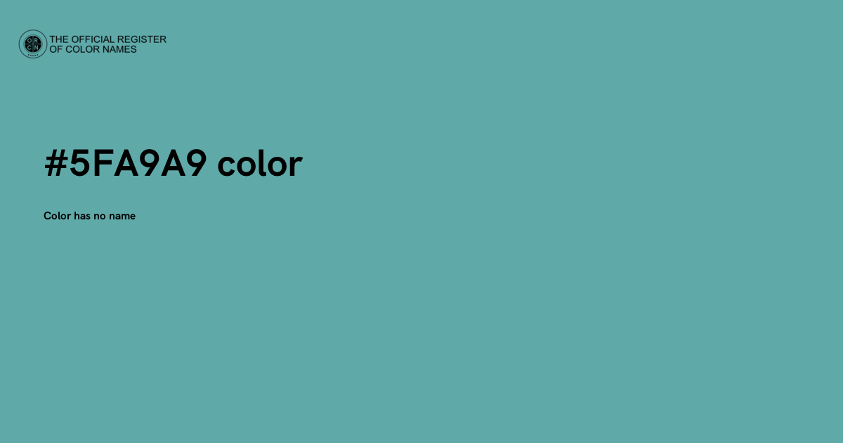 Color #5FA9A9 - The Official Register of Color Names