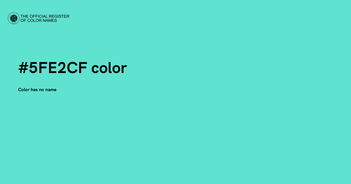 Color #5FE2CF - The Official Register of Color Names