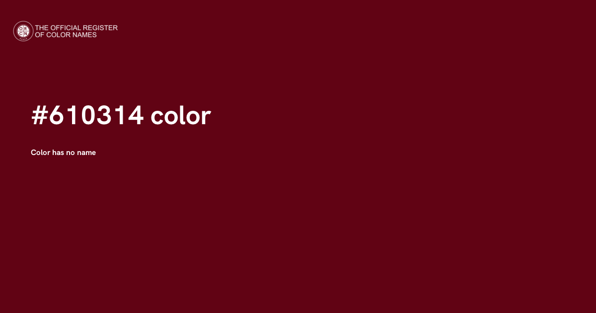 Color #610314 - The Official Register of Color Names