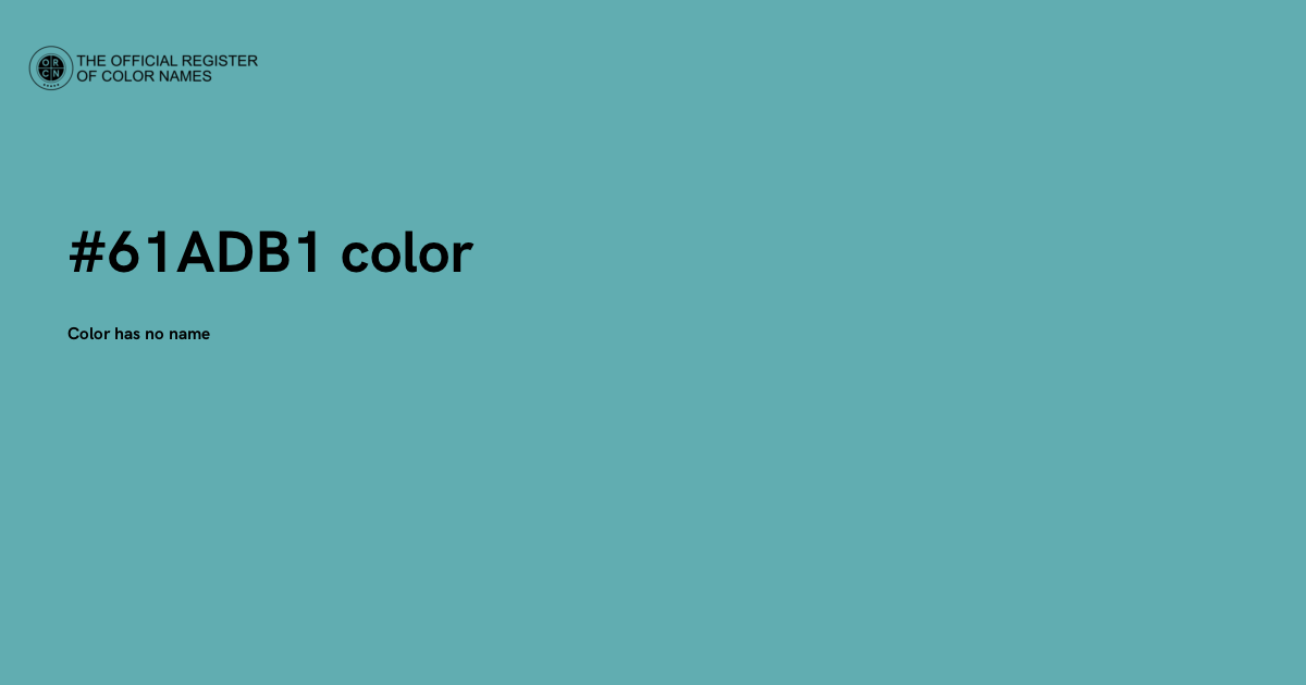 Color #61ADB1 - The Official Register of Color Names