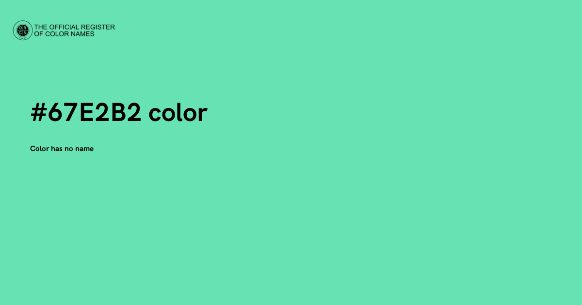 Color #67E2B2 - The Official Register of Color Names