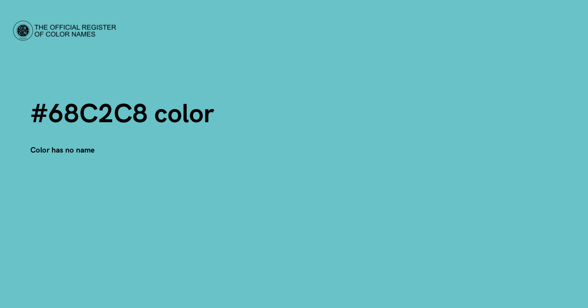 Color #68C2C8 - The Official Register of Color Names
