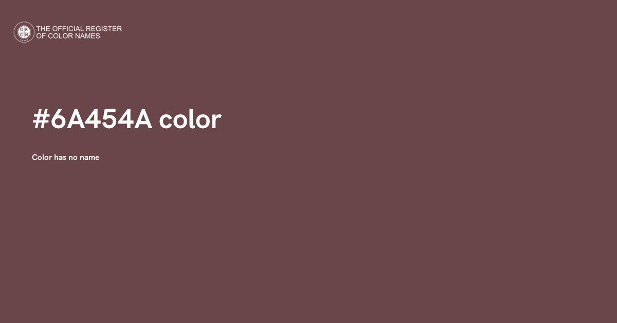 Color #6A454A - The Official Register of Color Names