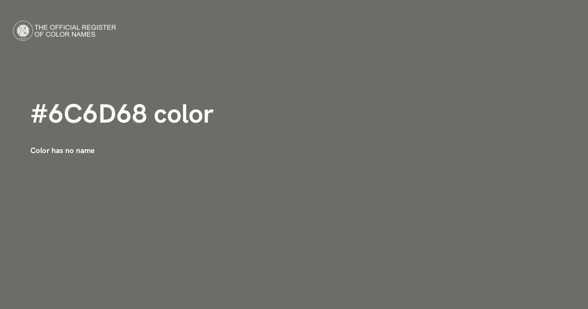 Traffic color - #6C6D68 - The Official Register of Color Names