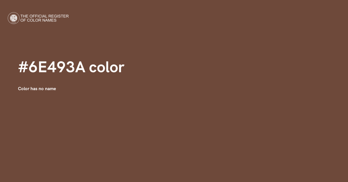 Color #6E493A - The Official Register of Color Names