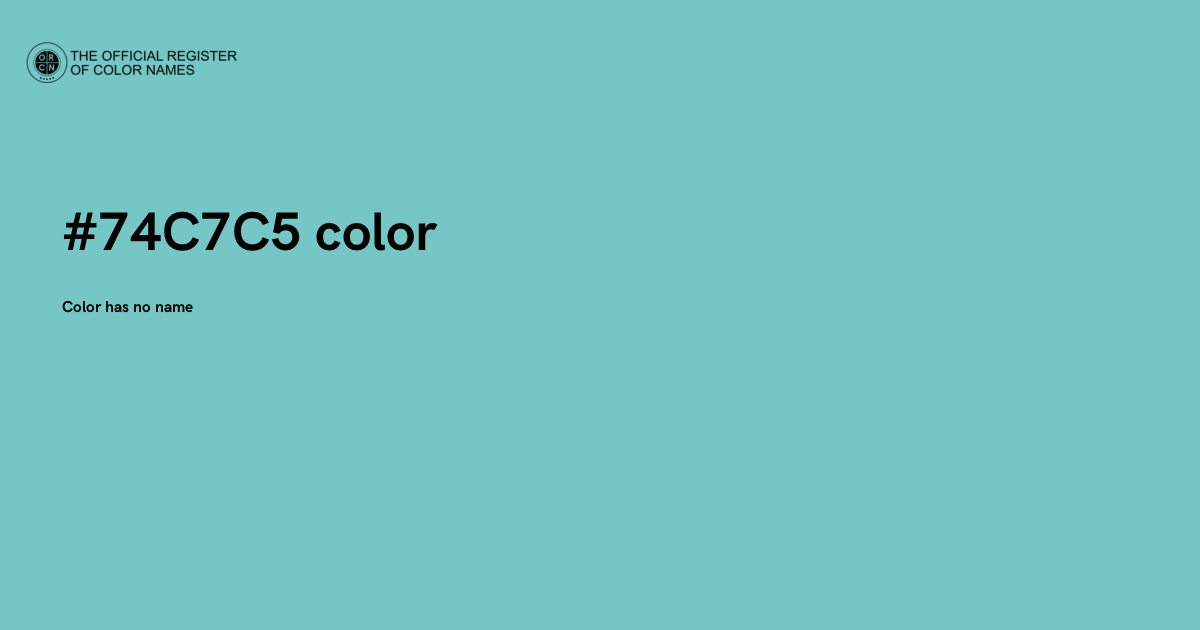 Color #74C7C5 - The Official Register of Color Names