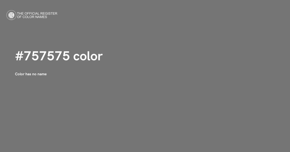 Sonic Silver color - #757575 - The Official Register of Color Names