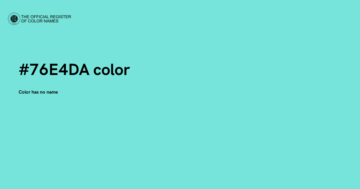Color #76E4DA - The Official Register of Color Names