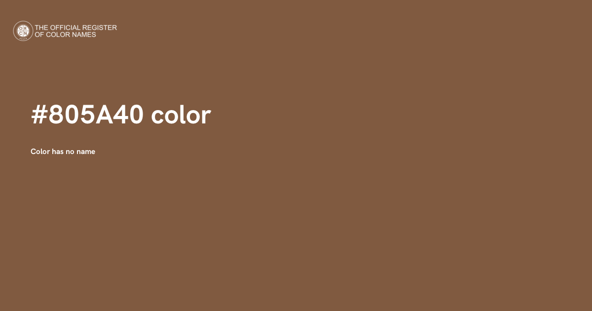 Luxury Brown color - #805A40 - The Official Register of Color Names