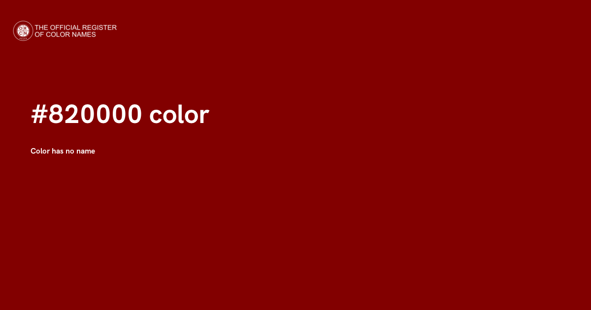 Deep Maroon color - #820000 - The Official Register of Color Names