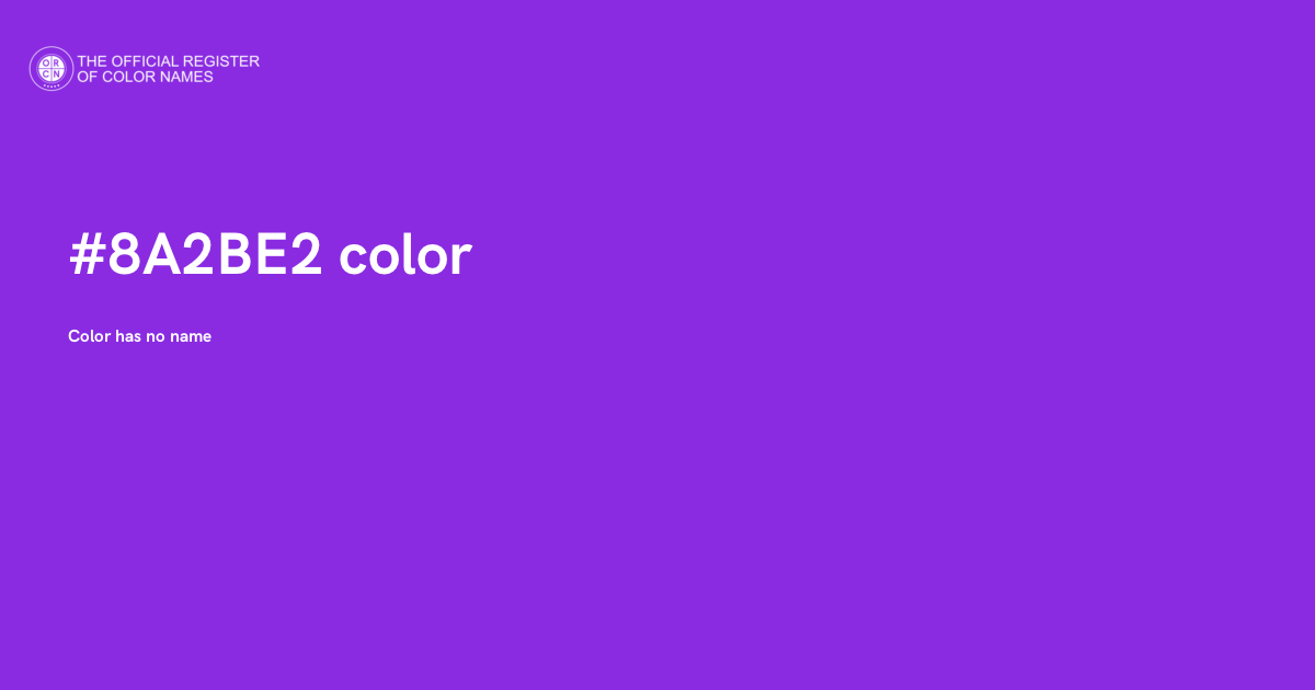 Blue Violet color - #8A2BE2 - The Official Register of Color Names