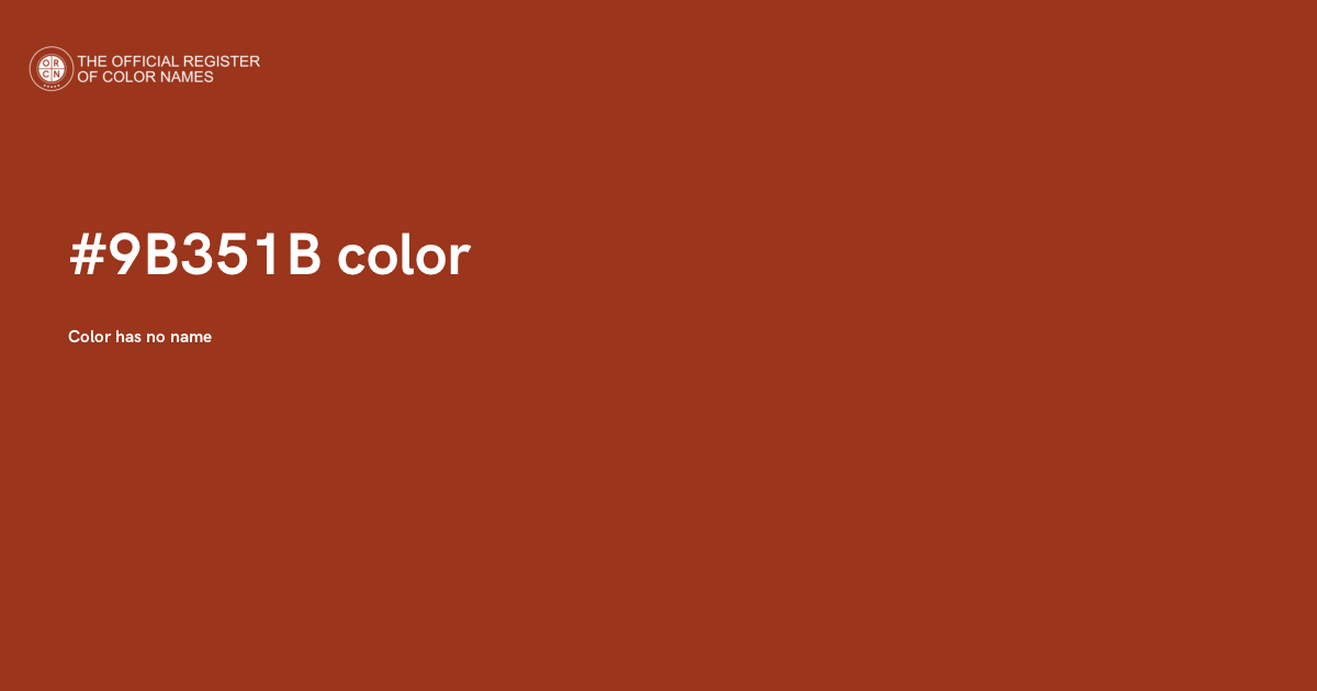 Deep Dumpling color - #9B351B - The Official Register of Color Names