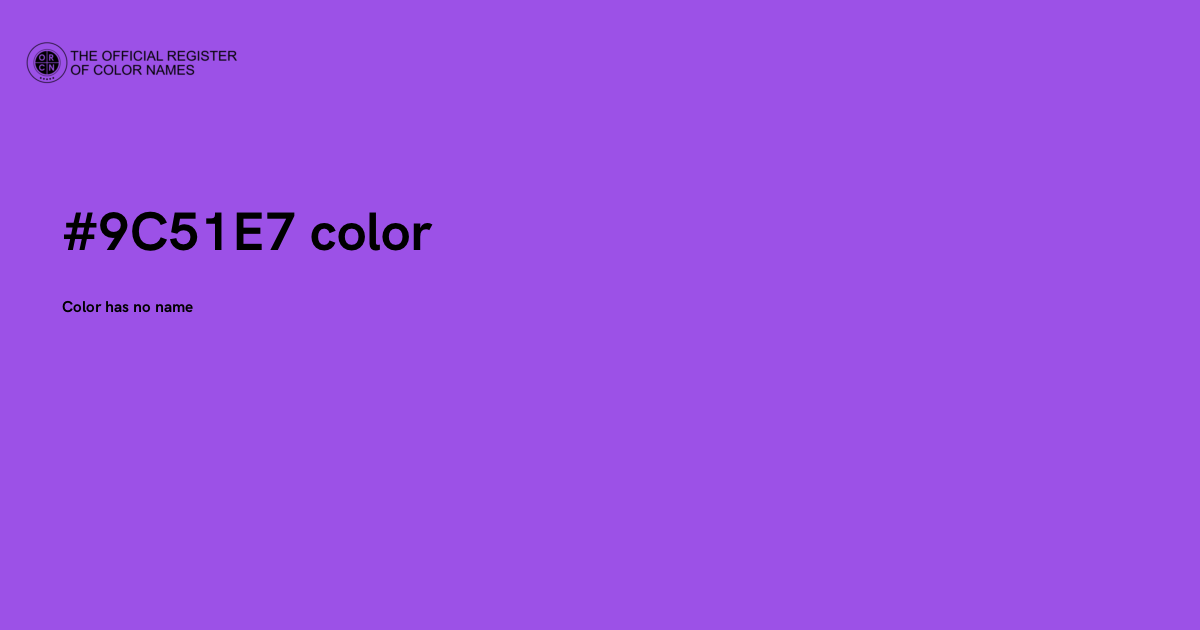 Brilliant Violet color - #9C51E7 - The Official Register of Color Names