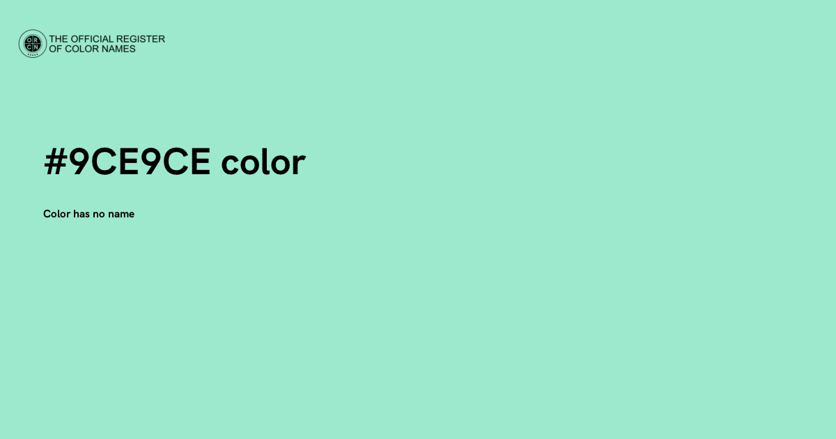 Color #9CE9CE - The Official Register of Color Names