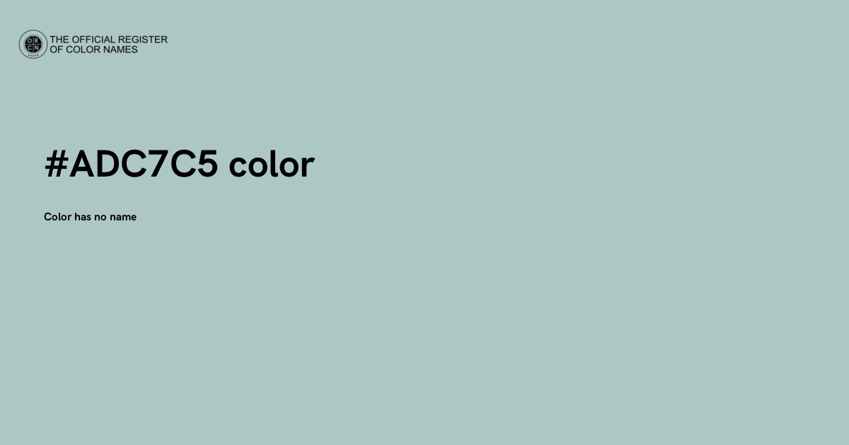 Color #ADC7C5 - The Official Register of Color Names