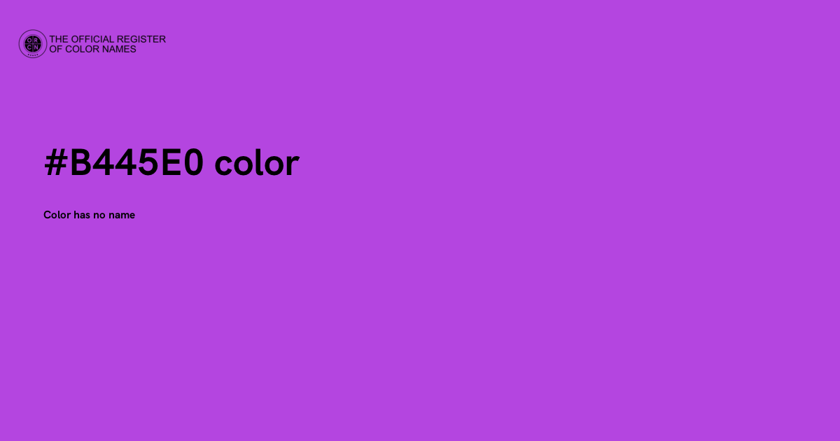 Color #B445E0 - The Official Register of Color Names