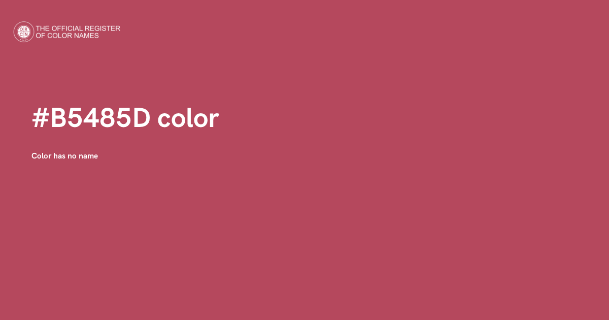 Dark Rose color - #B5485D - The Official Register of Color Names