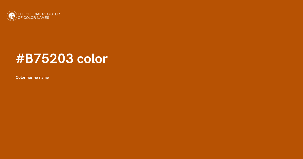 Burnt Siena color - #B75203 - The Official Register of Color Names