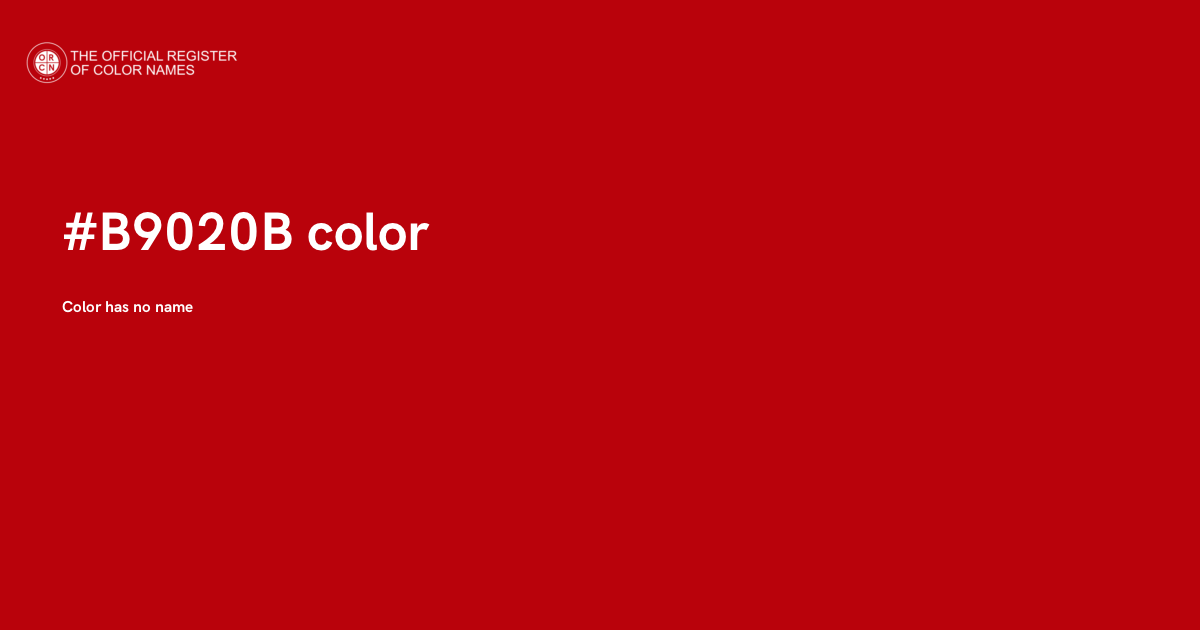 Color #B9020B - The Official Register of Color Names