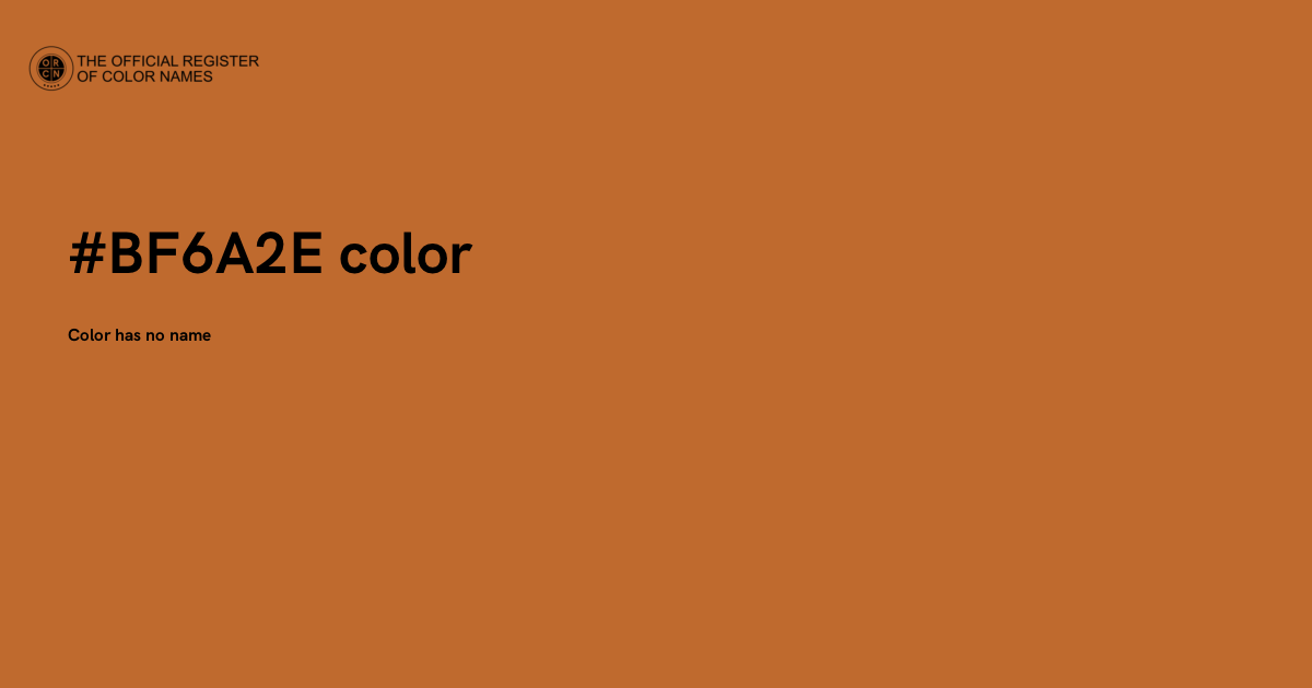 Color #BF6A2E - The Official Register of Color Names