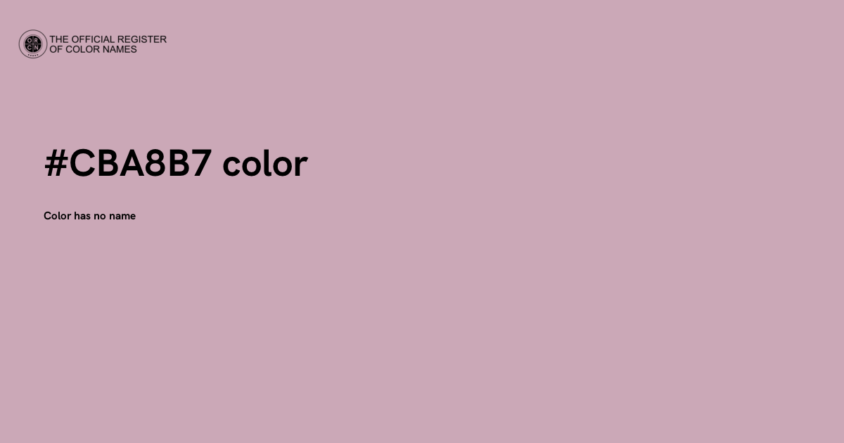 Color #CBA8B7 - The Official Register of Color Names