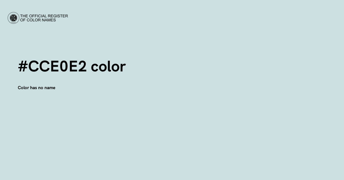 Color #CCE0E2 - The Official Register of Color Names