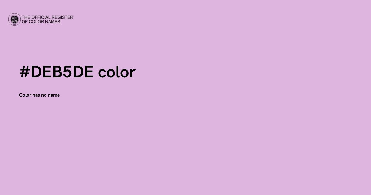 Color #DEB5DE - The Official Register of Color Names