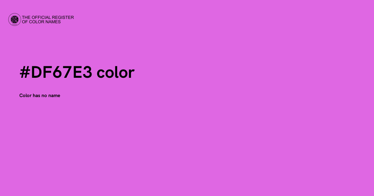 Color #DF67E3 - The Official Register of Color Names
